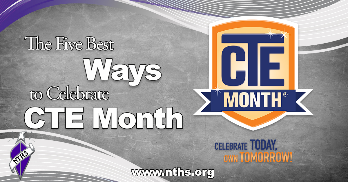 The 5 Best Ways to Celebrate CTE Month - NTHS